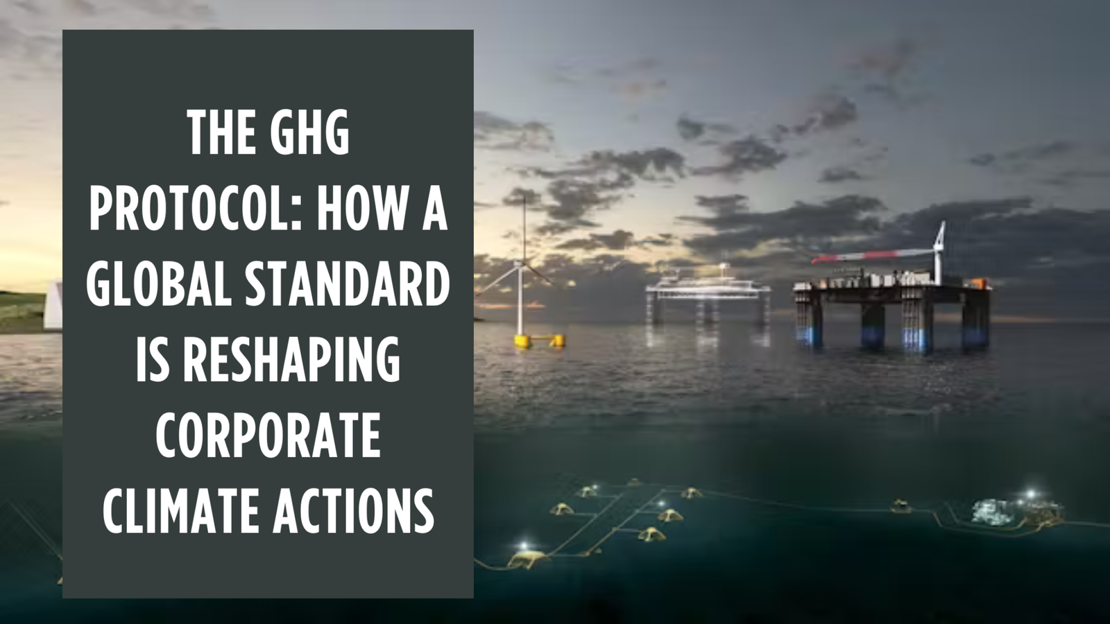 The GHG Protocol: How a Global Standard is Reshaping Corporate Climate ...
